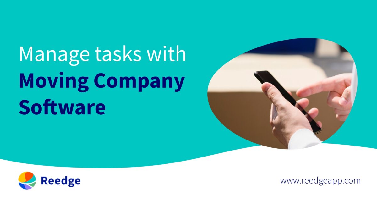 How to manage your tasks with moving company software | Reedge - Moving ...