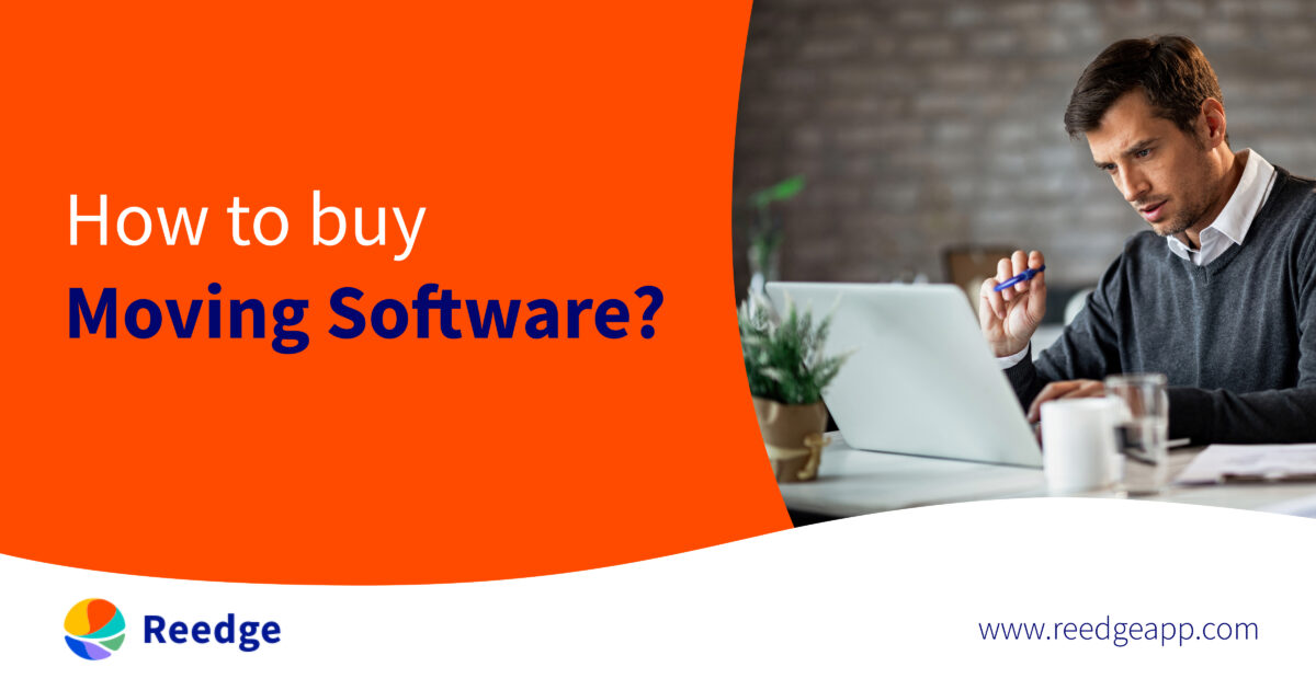 A guide on how to buy moving software | Reedge - Moving to every degree